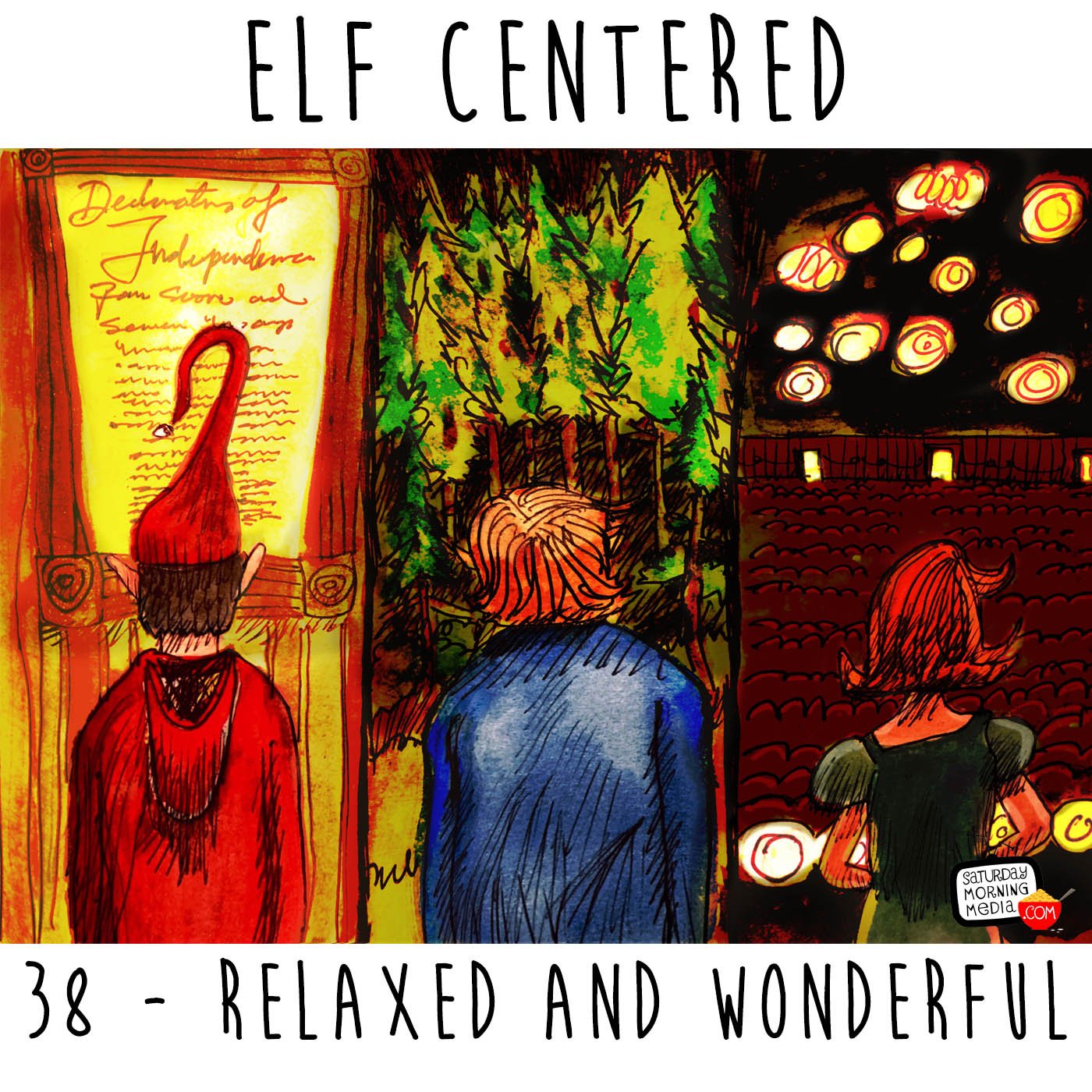 38 – Relaxed And Wonderful – Elf Centered – Saturday Morning Media